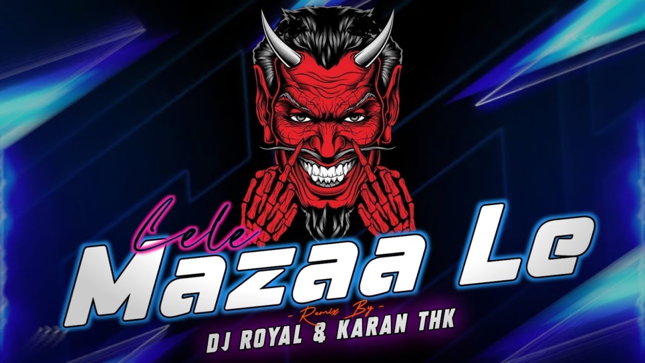 Le Le Maza Le Remix 💥 | Edm Boom Bass Mix | Dj Royal x Karan Thk - YouTube