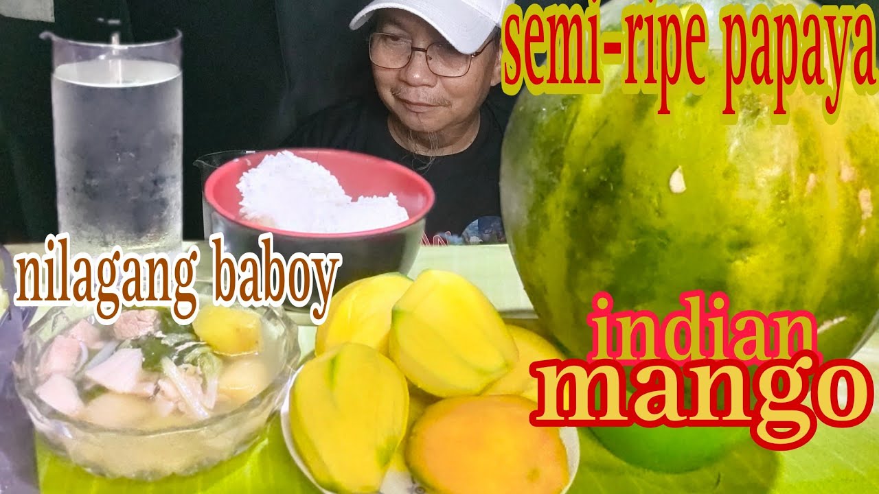 SEMI RIPE PAPAYA + INDIAN MANGO + PORK NILAGA MUKBANG #mukbang # ...