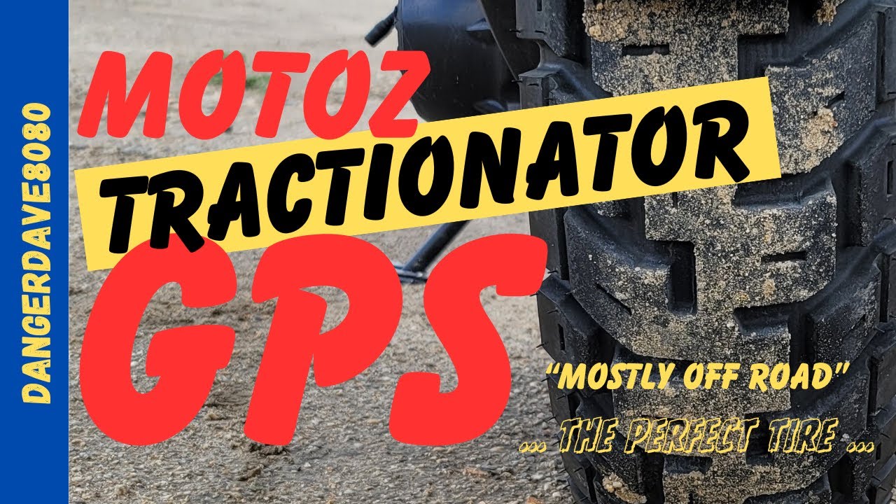 Motoz Tractionator GPS Tire Review in the "Mostly Off Road" Position ... the Perfect Solution ...