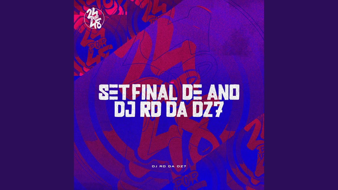 Set Final de Ano Dj Rd da Dz7 - YouTube Music