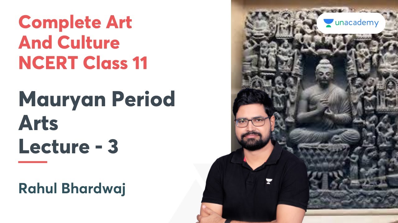Complete Art & Culture NCERT | Class 11 | Mauryan Period Arts | Lecture ...