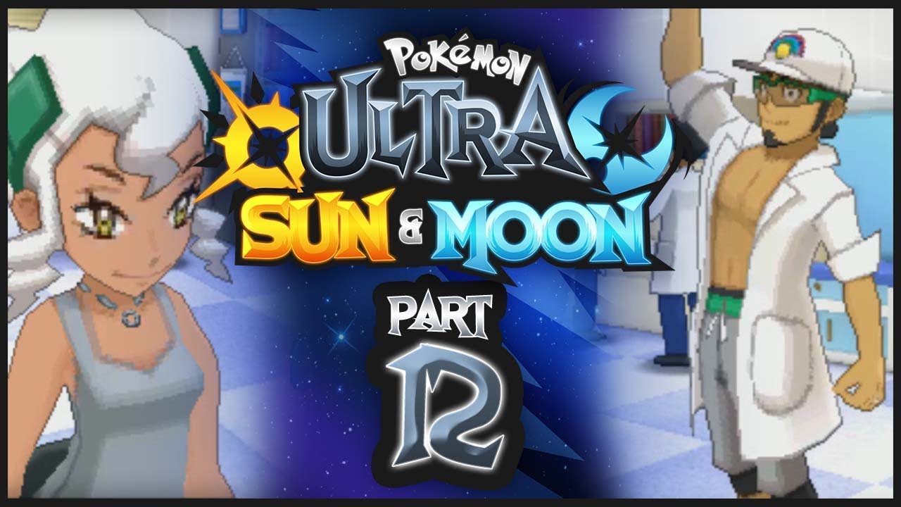 Pokemon Ultra Sun & Moon w/ @PKSparkxx - Part 12 | "Lillie's So Basic ...