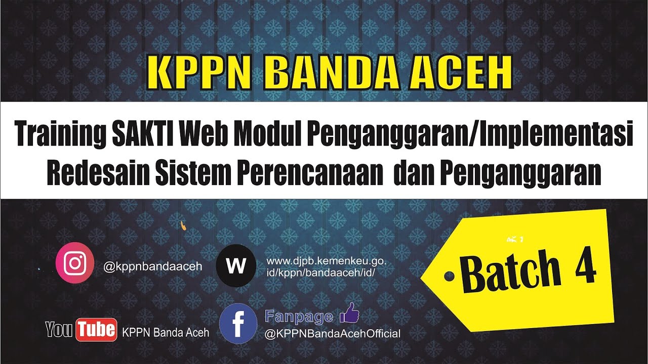 Training SAKTI WEB Modul Penganggaran/Implementasi Redesain Perencanaan&Penganggaran Batch IV ...