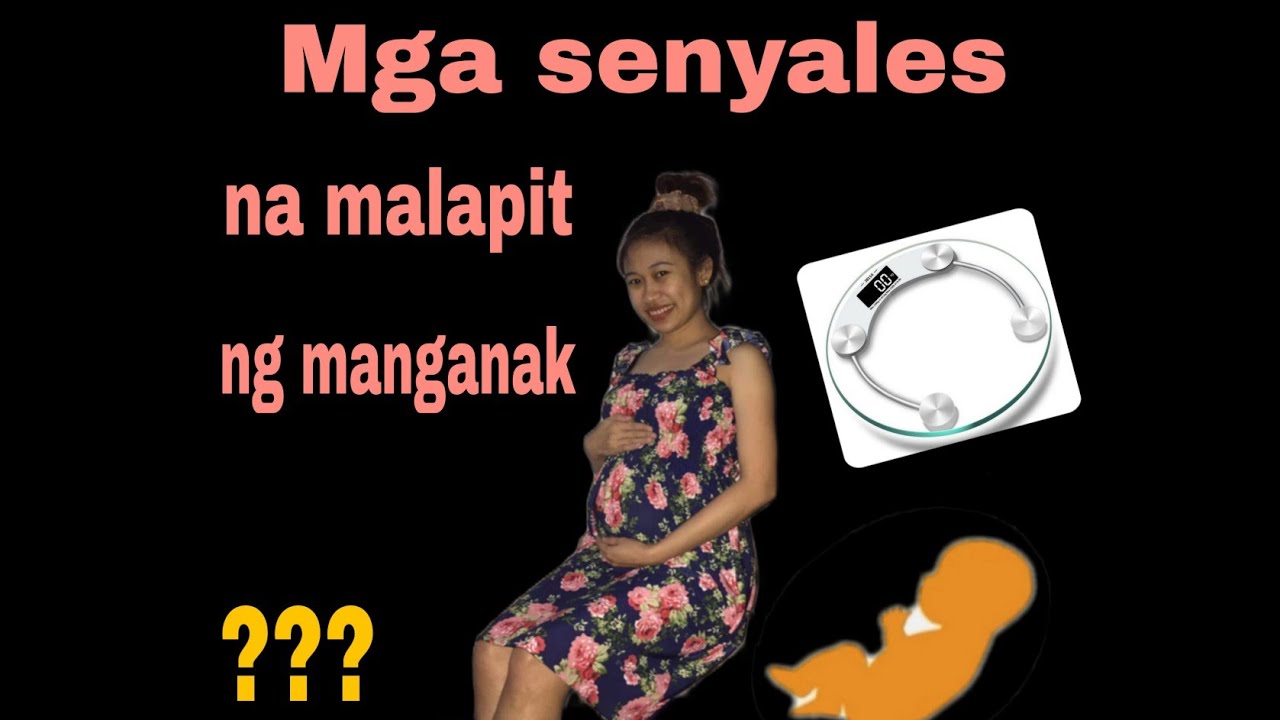Mga senyales na malapit ng manganak - YouTube