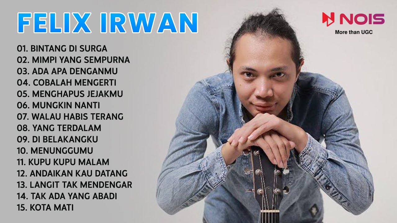 LAGU POP GALAU COVER FELIX IRWAN FULL ALBUM TERBARU 2022 | BINTANG DI ...