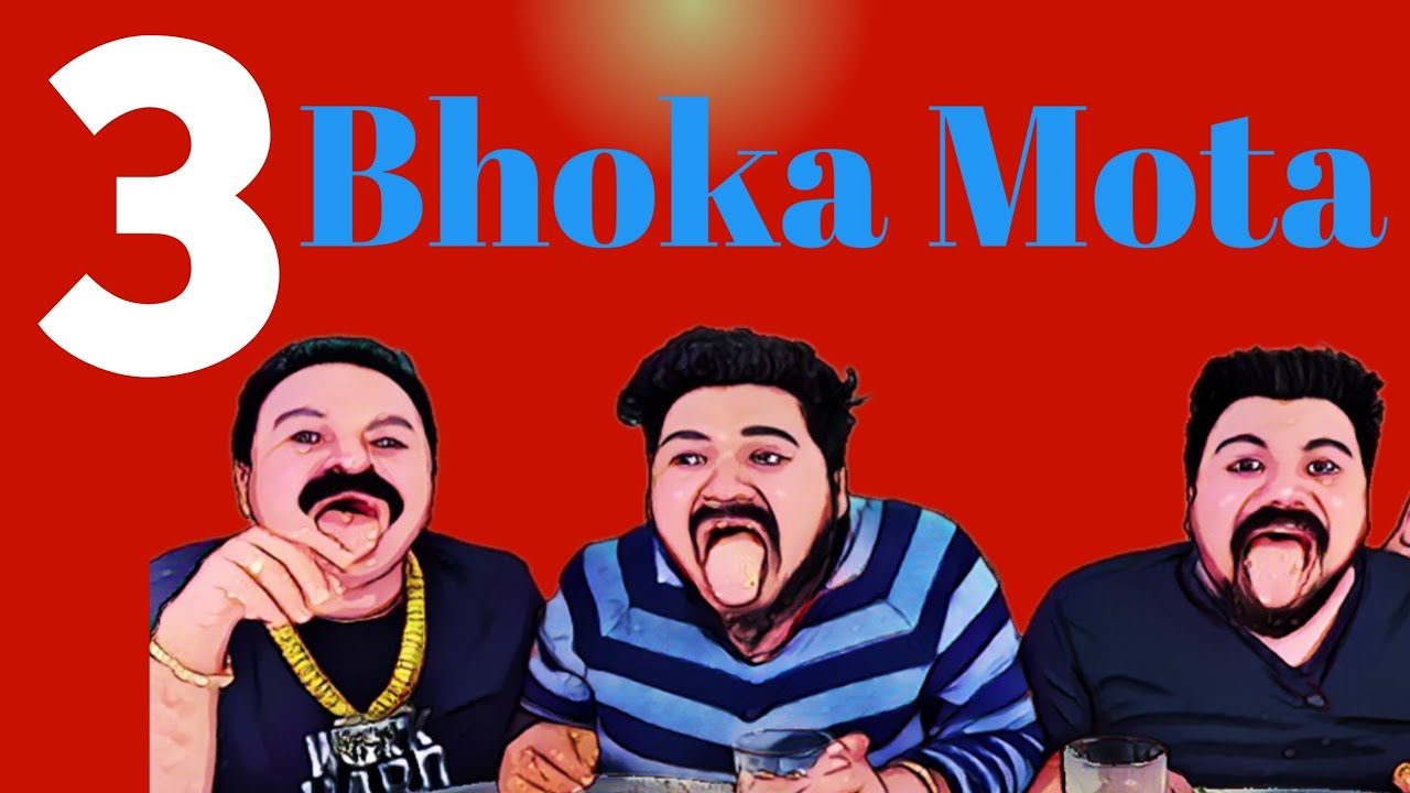3 Bhoka Mota - YouTube