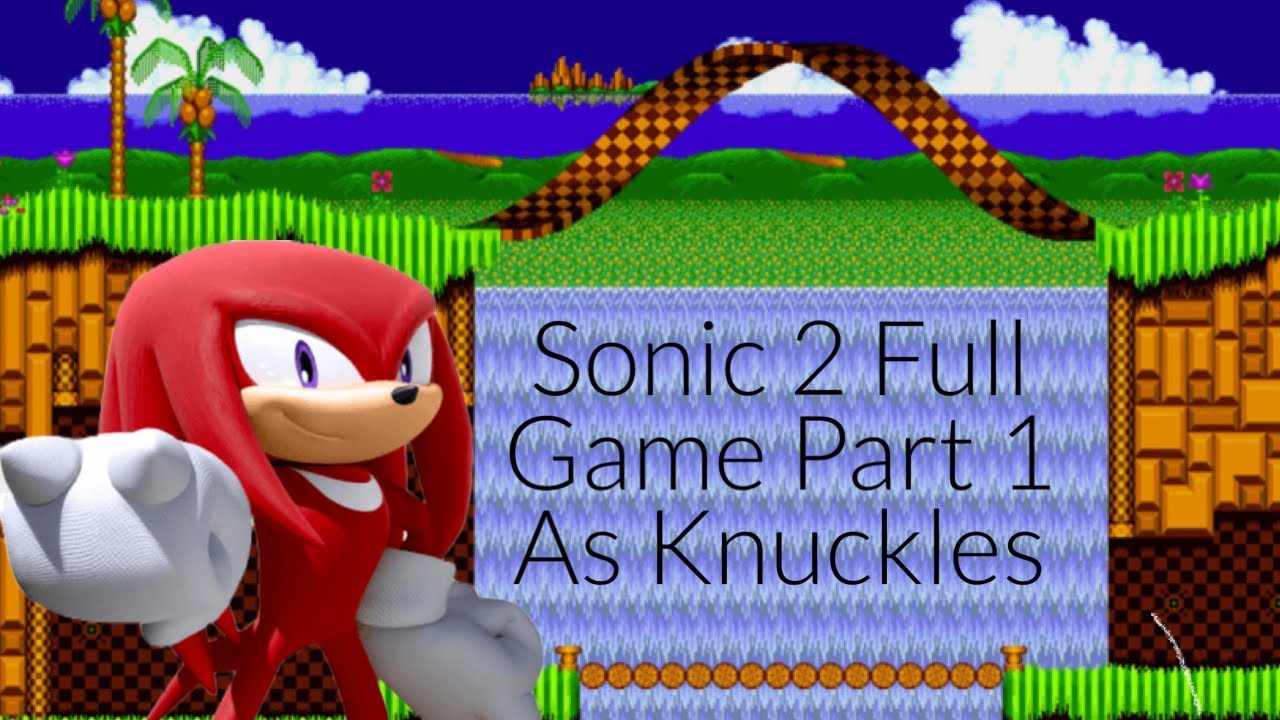 Sonic 2 Full Game Part 1 as Knuckles - YouTube