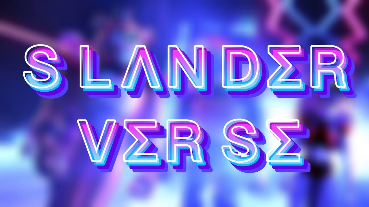 The Slander-Verse Is COLLIDING!!(Coming Soon) - YouTube