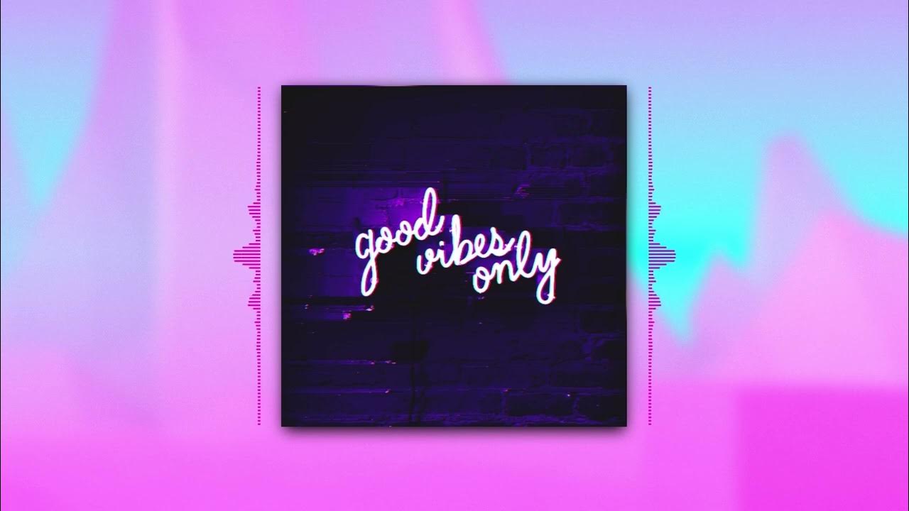 Good Vibes Only - YouTube Good Vibes Only - YouTube