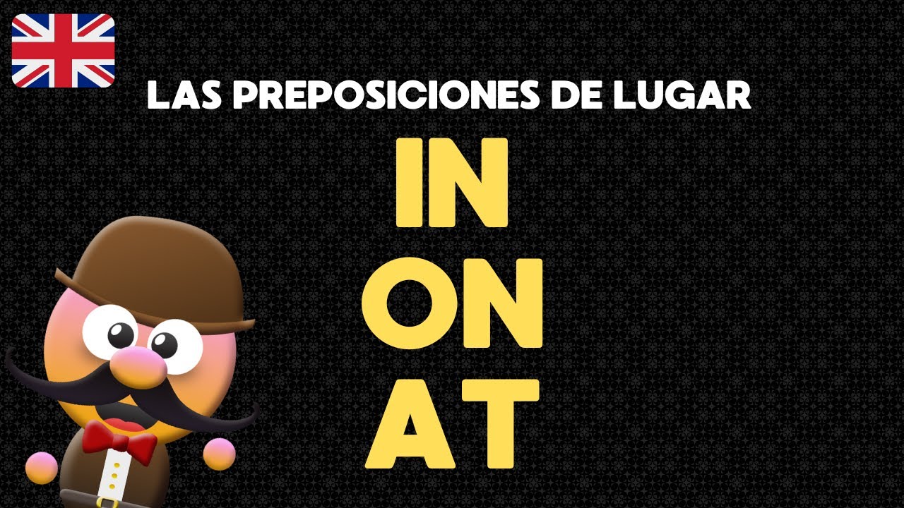 LAS PREPOSICIONES DE LUGAR IN, ON y AT - INGLÉS PARA NIÑOS CON MR.PEA ...