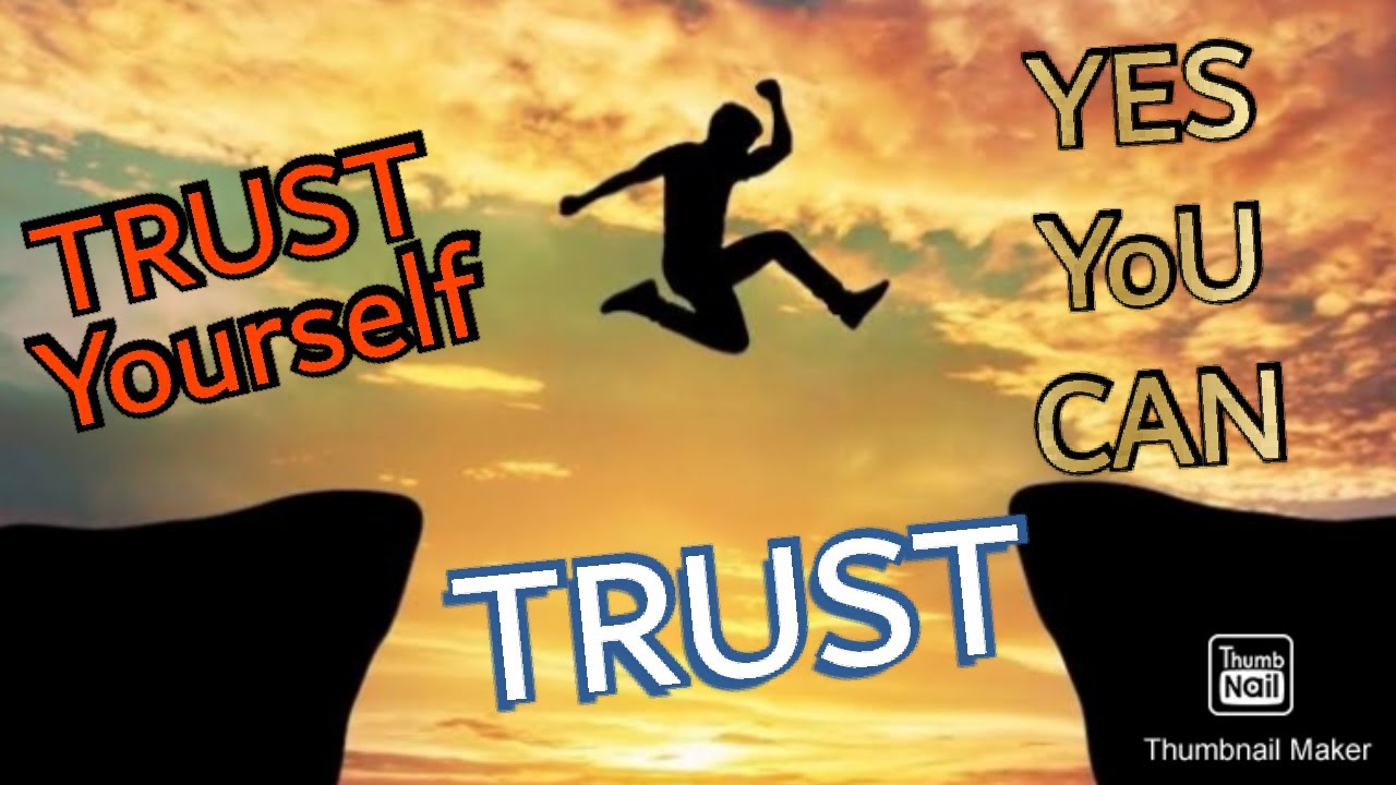 Trust Yourself - "Yes' You can" - YouTube