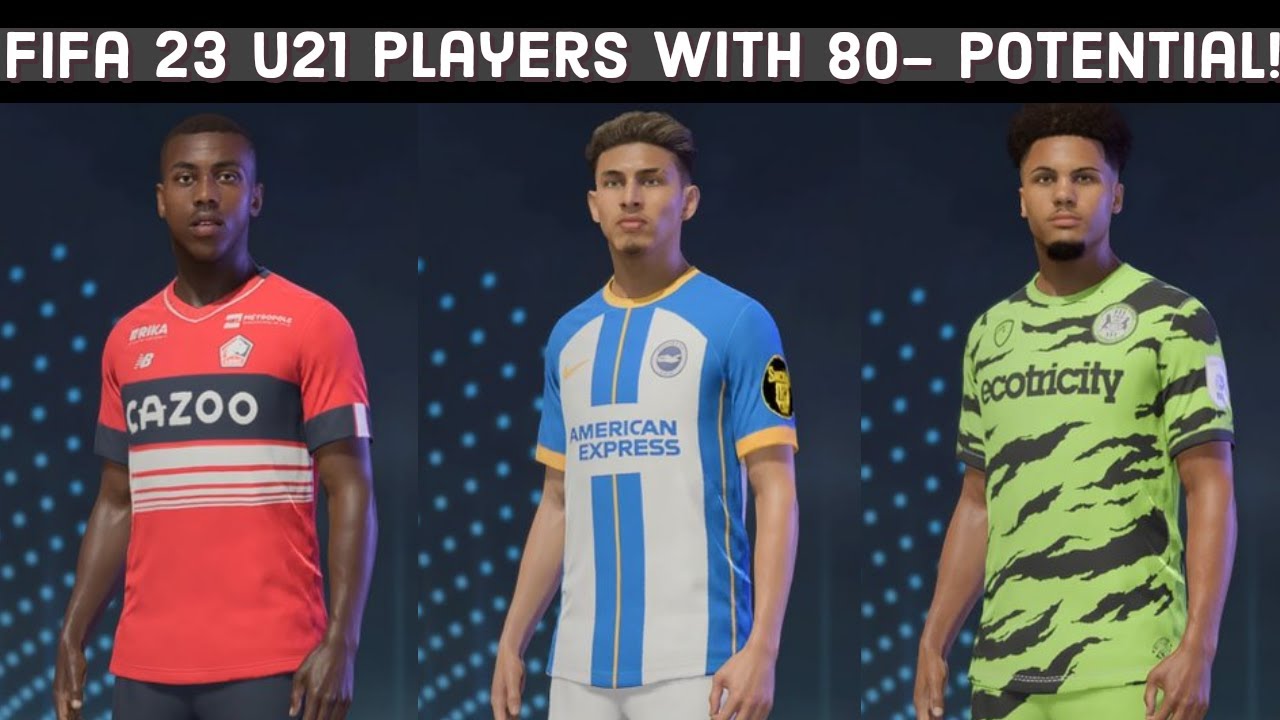 FIFA 23 | All u21 players with 80- Potential and real face!! - YouTube