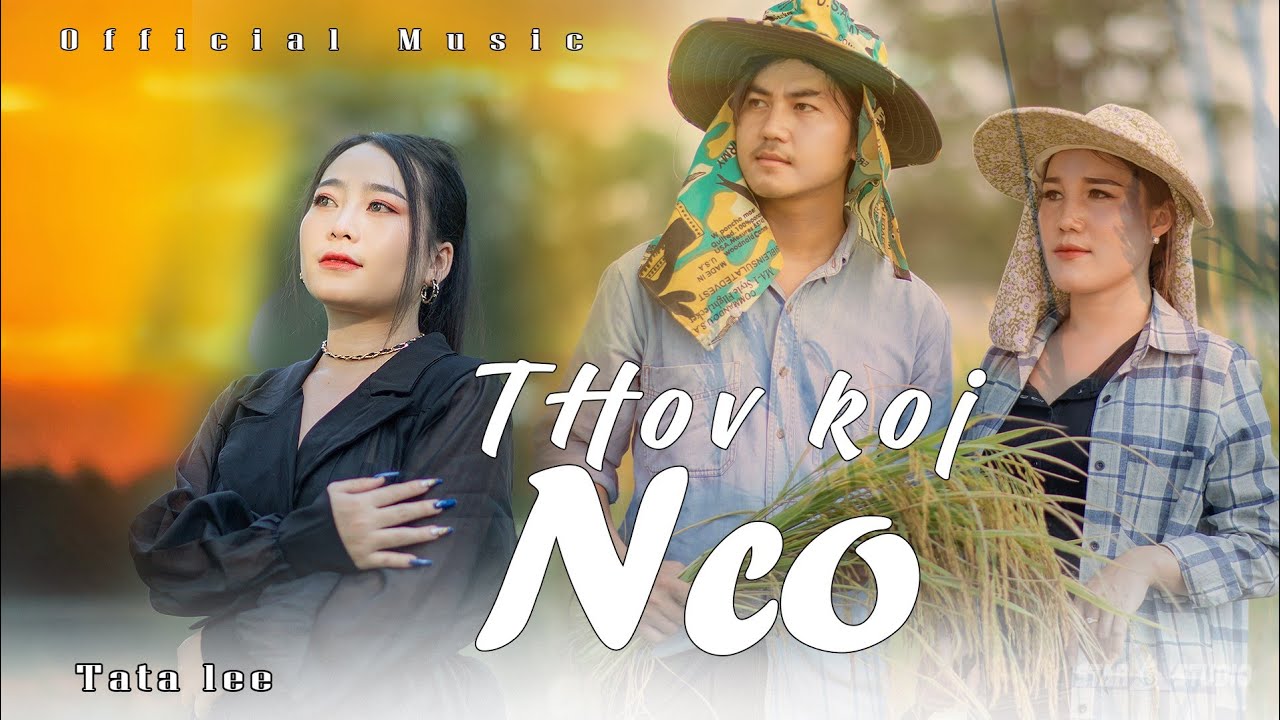 TATA LEE __ THOV KOJ NCO [ Official MV 2023-2024 ] - YouTube