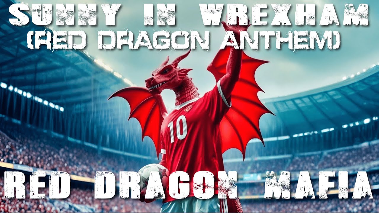 SUNNY IN WREXHAM (RED DRAGON ANTHEM) BY RED DRAGON MAFIA [LYRIC VIDEO ...