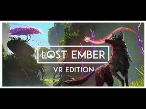 LOST EMBER - VR Edition Review & Gameplay - The Best VR Narrative Experience of 2022 So Far ...