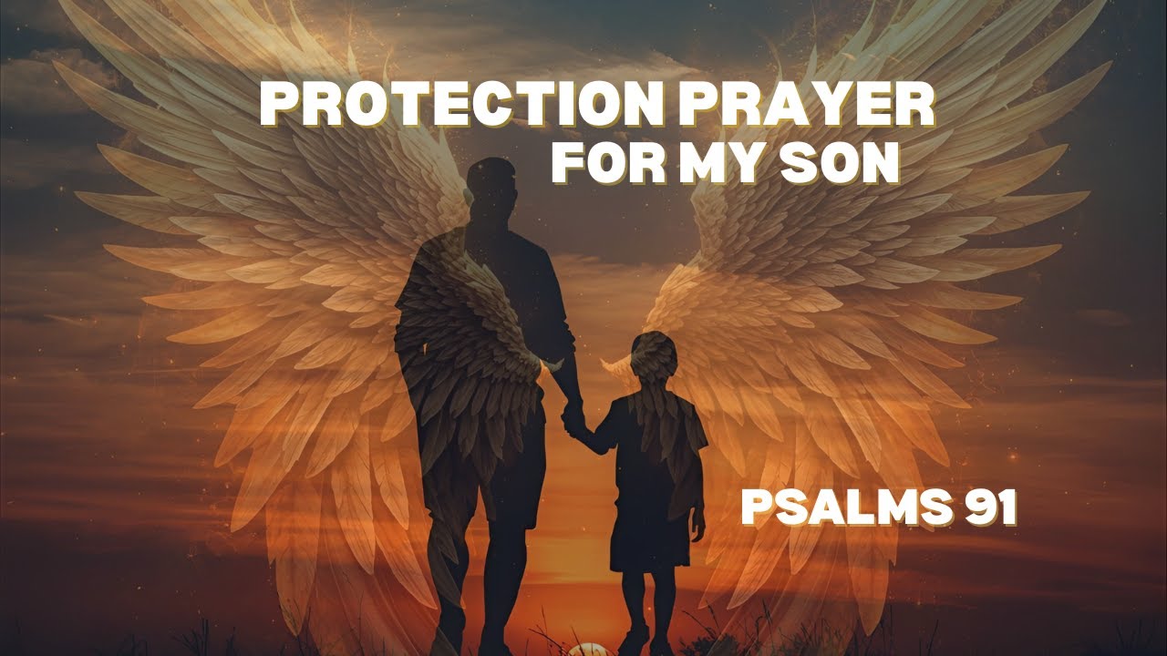 Powerful Prayer of Deliverance & Protection for My Son (With Bible ...