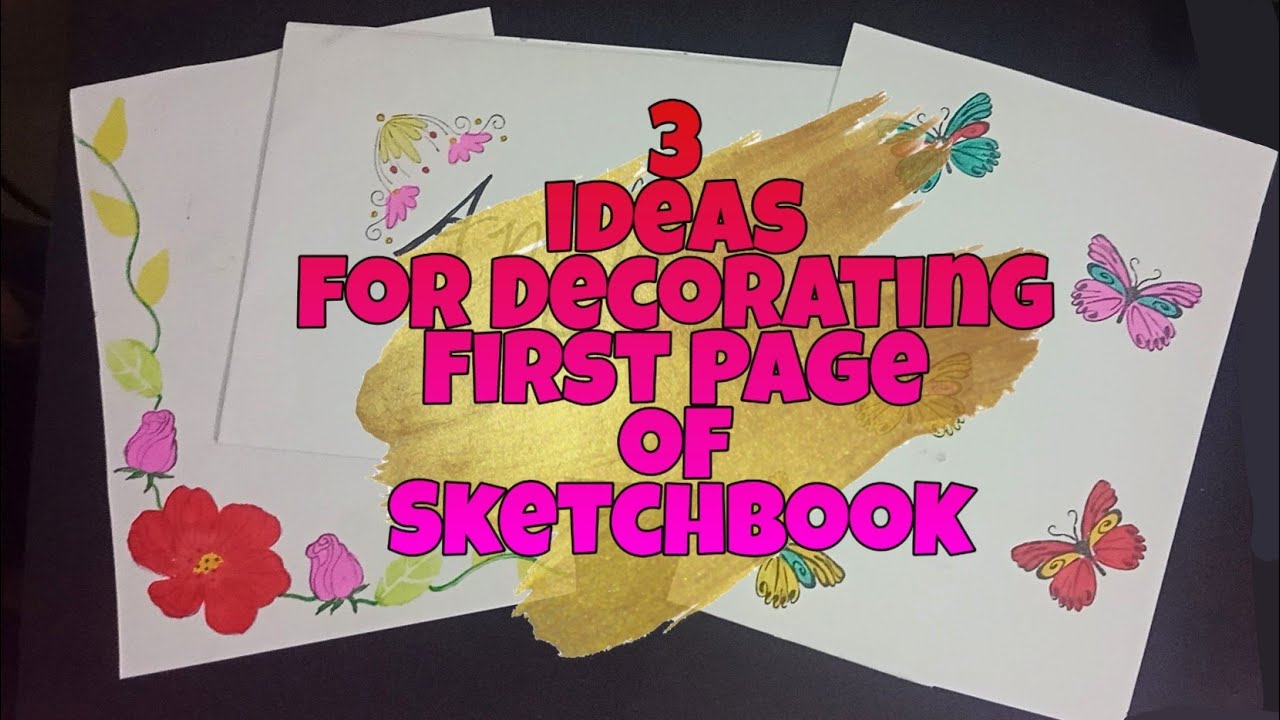 3 Ideas for Decorating First Page of SketchBook - YouTube