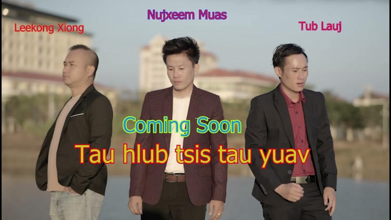 Tau hlub tsis tau yuav preview 2. Leekong Xiong Ft. Nujxeem Muas. Tub Lauj - YouTube