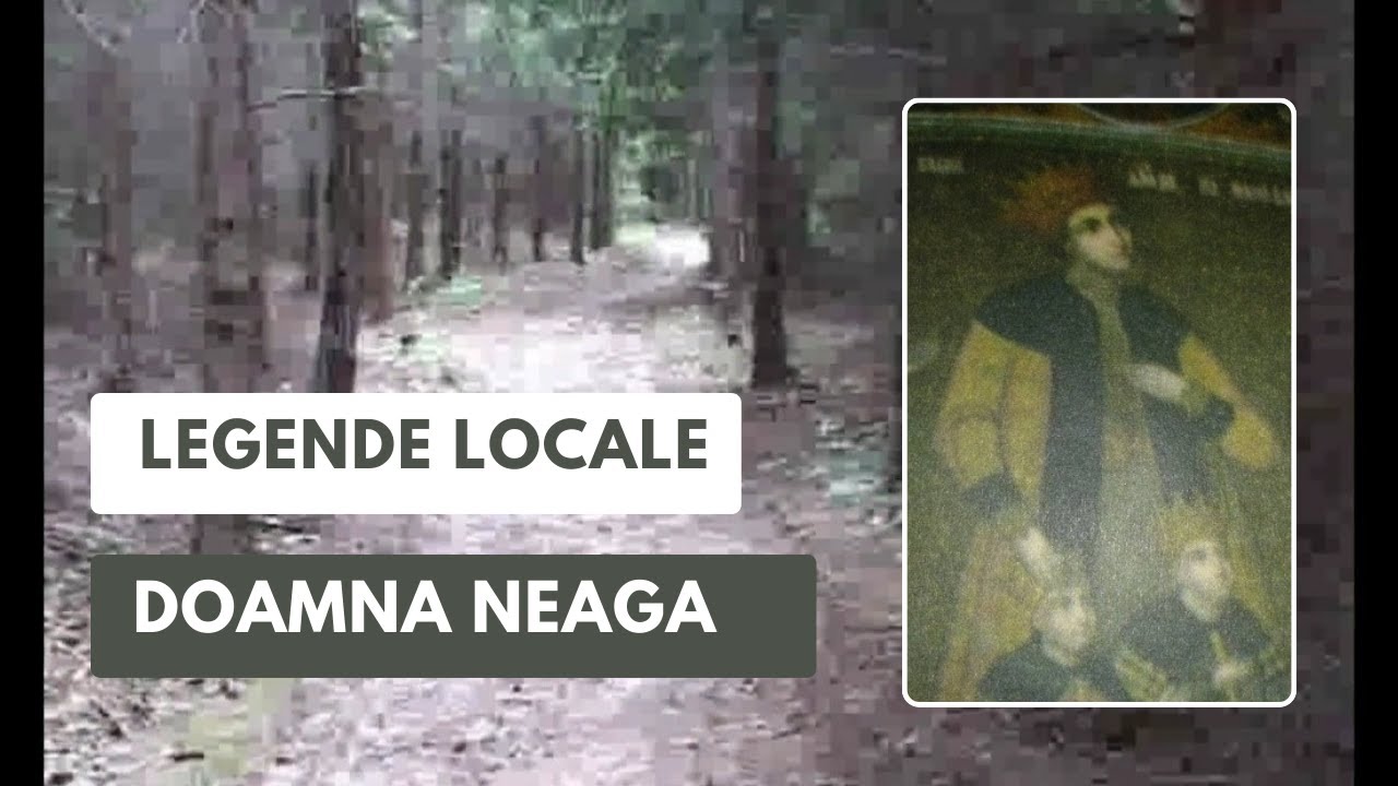 Legende Locale - Doamna Neaga - YouTube