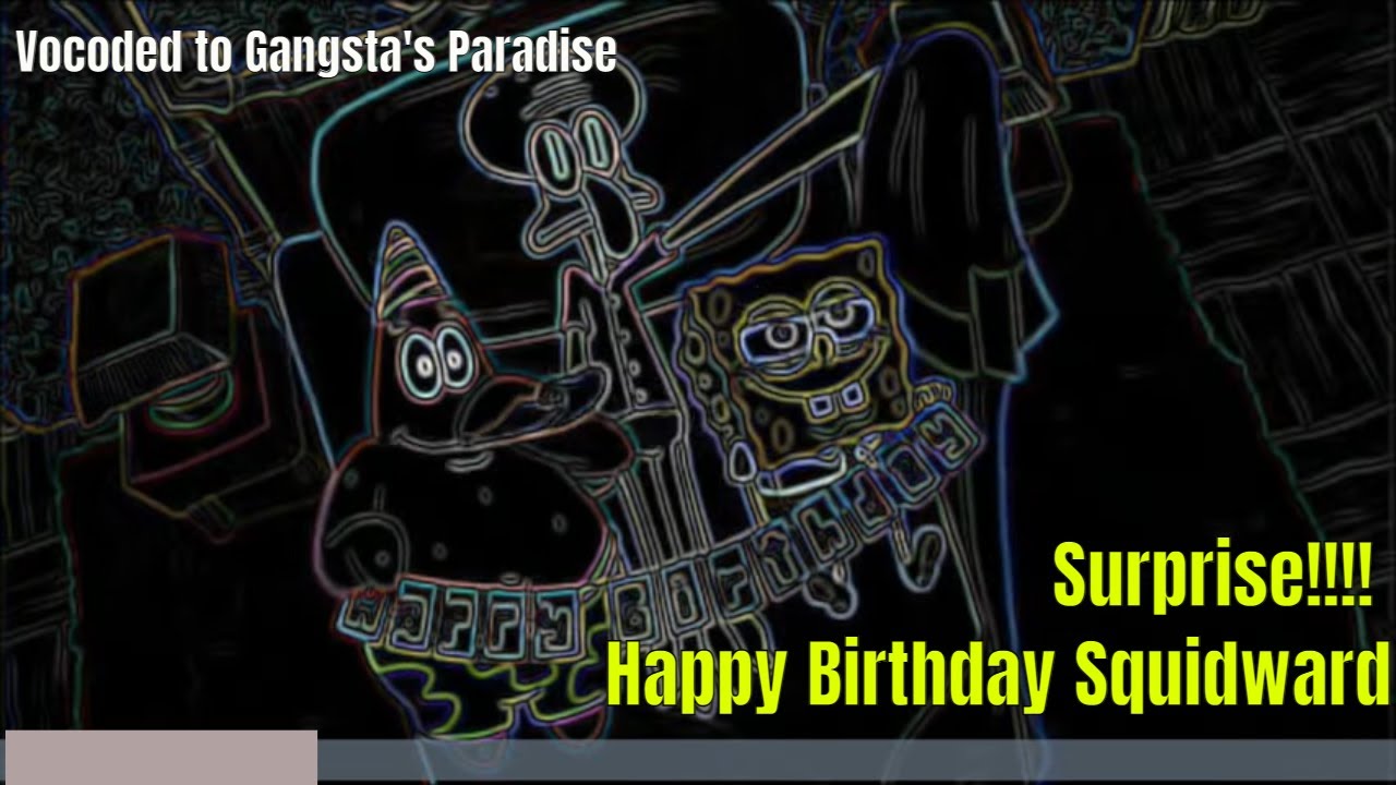 Surprise!!!! Happy Birthday Squidward by SpongeBob & Patrick Vocoded to ...