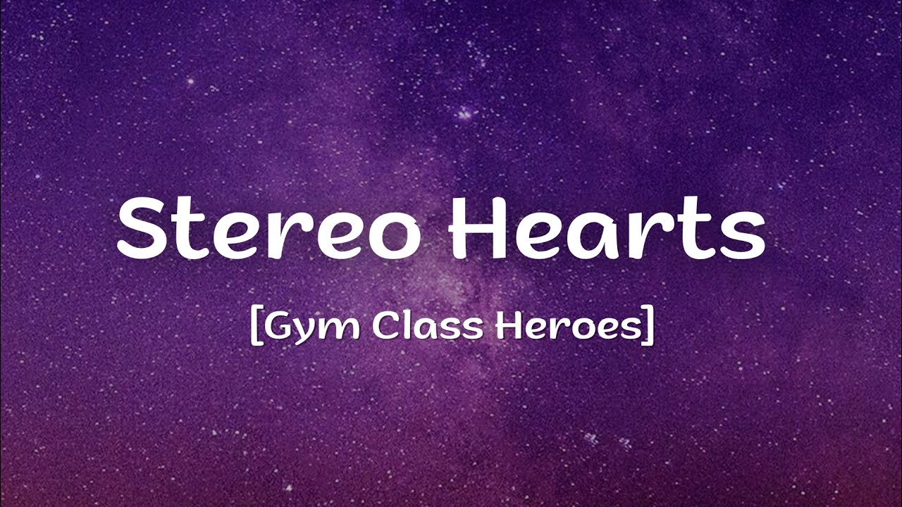 Gym Class Heroes - Stereo Hearts (Lyrics) - YouTube