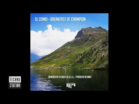 DJ Zombi - Breakfast of Champion (Praveen Achary Remix) | Techno Station
