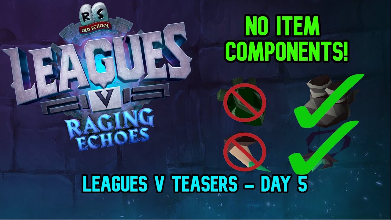 Leagues V Raging Echoes | Teasers Day 5 | Completed Items - YouTube
