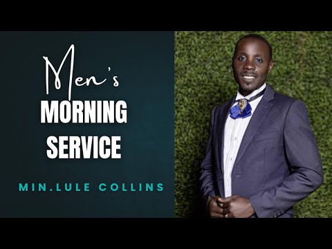 MORNING MEN SERVICE WITH MR LULE COLLINS - YouTube