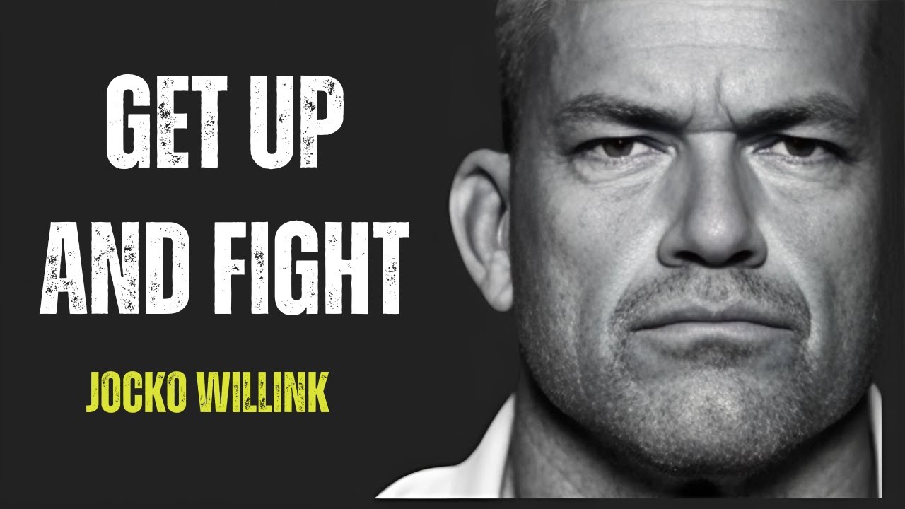 GET UP AND FIGHT - Powerful Motivational speech | JOCKO WILLINK - YouTube