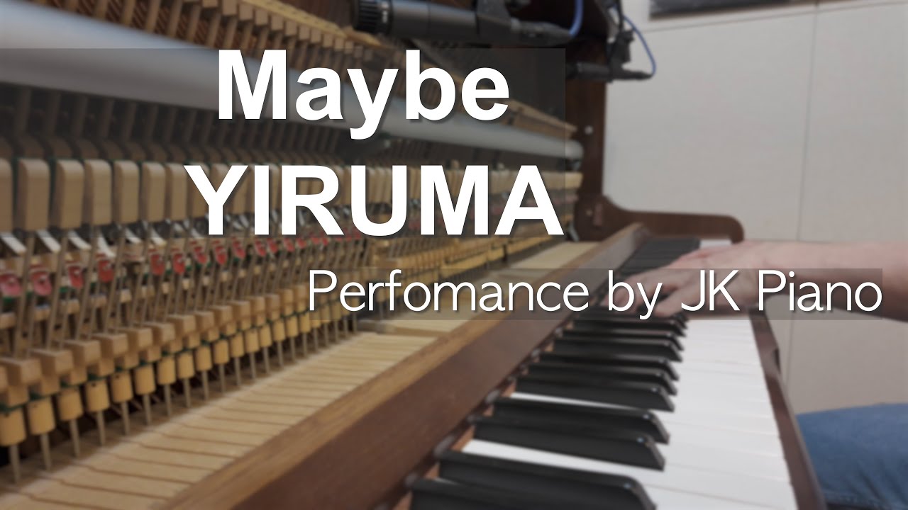 [Maybe]-YIRUMA (이루마) Piano By JK PIANO - YouTube