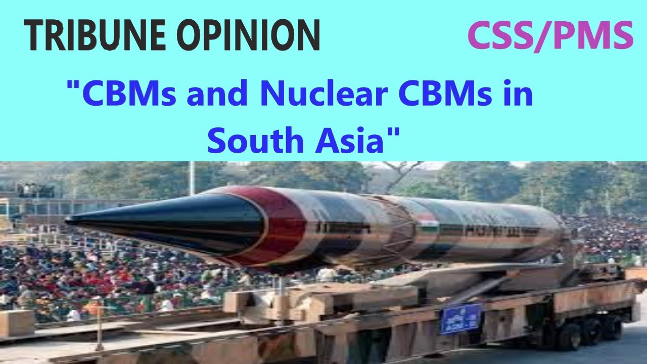 "CBMs and Nuclear CBMs in South Asia"|CSS/PMS guideline |Current ...