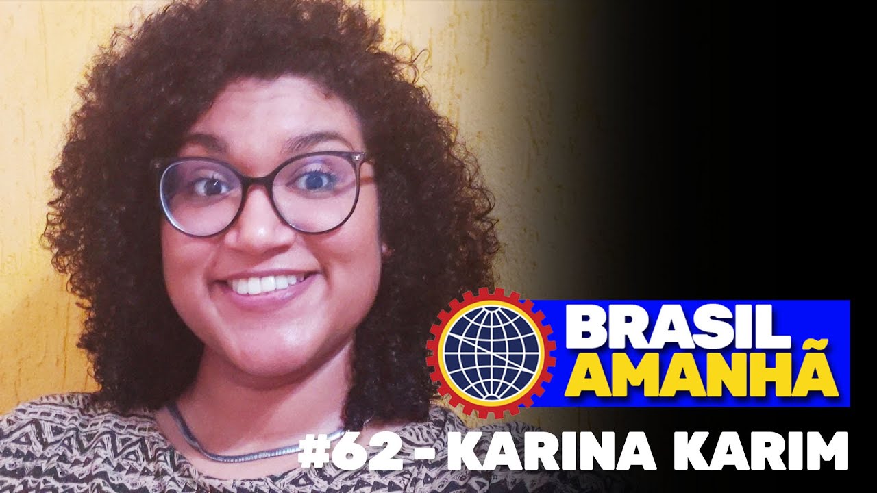 Brasil Amanhã #62 - Karina Karim - YouTube
