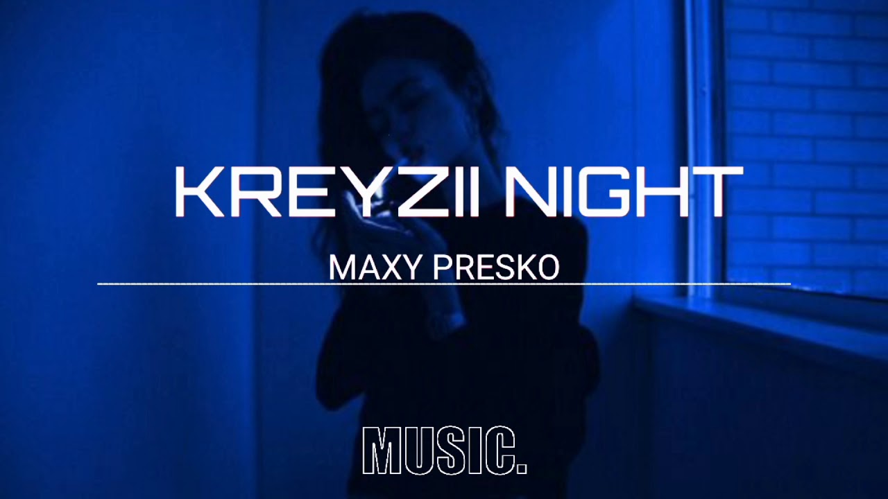 MAXY PRESKO- KREYZII NIGHT | MIX IDOl MUSIC - YouTube