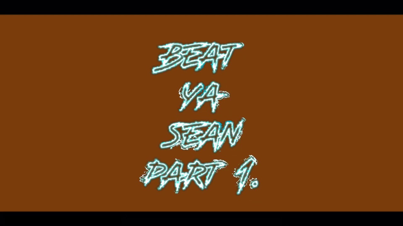 BEAT YA SEAN - EPISODE 1. - YouTube