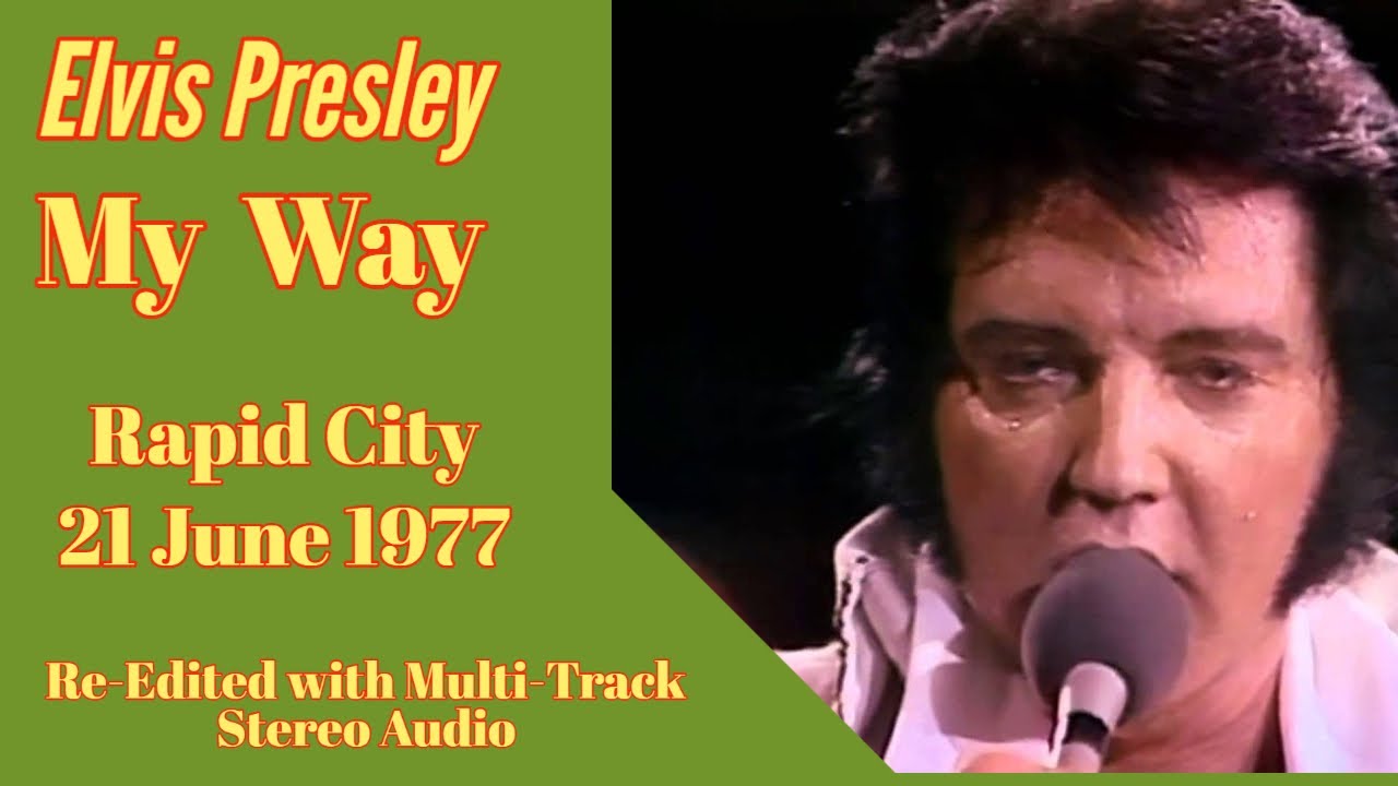 Elvis Presley - My Way - 21 June 1977 - The Elvis In Concert Version ...