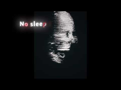 No sleep 
