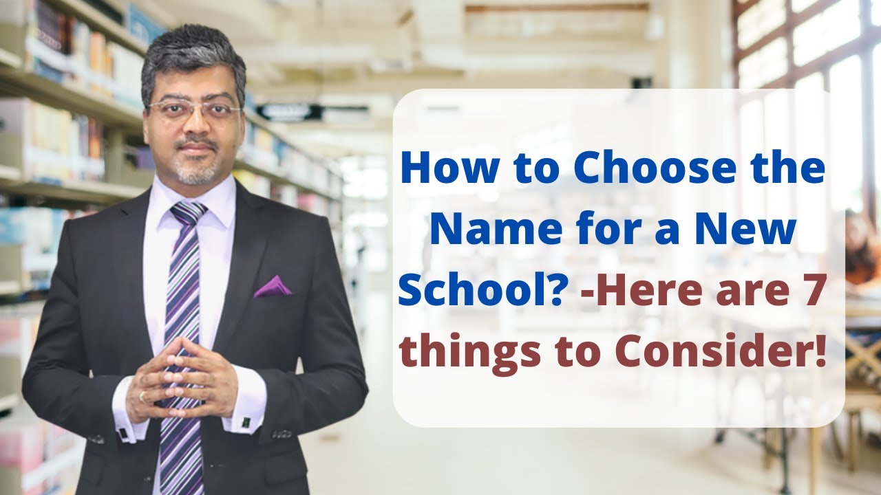 How to Choose the Name for a New School?-7 things to Consider! School ...