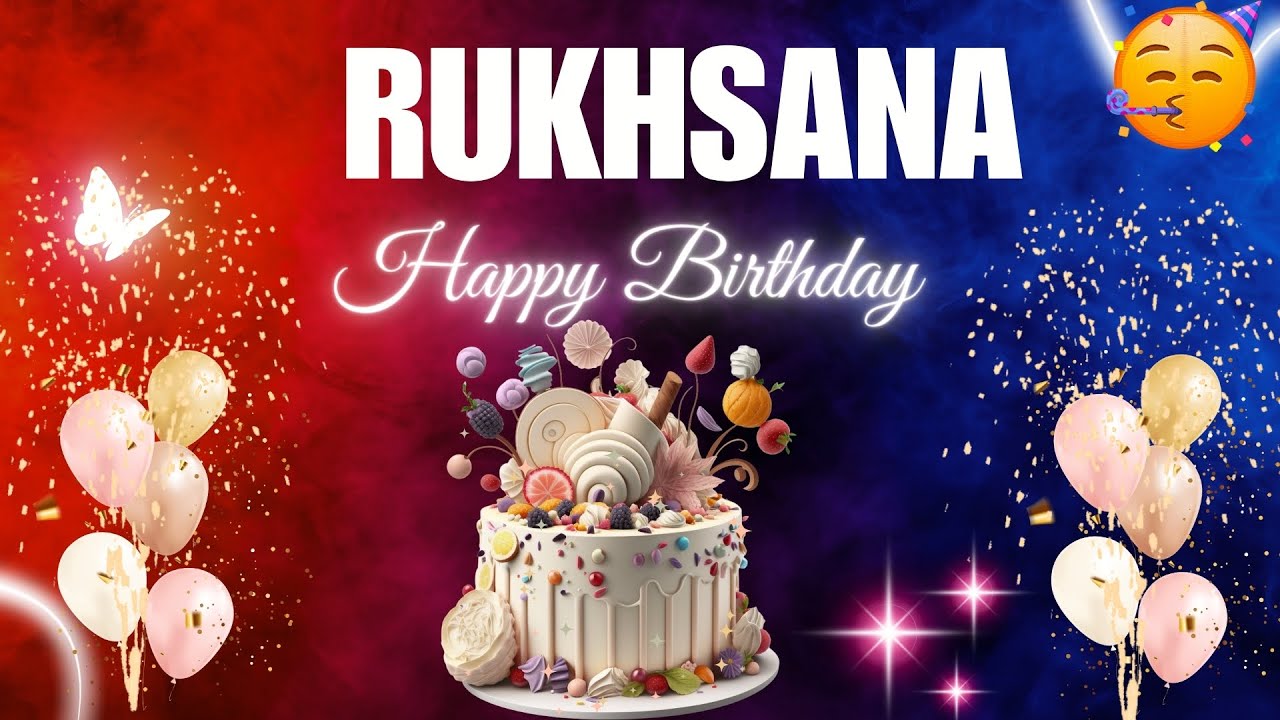 RUKHSANA Happy Birthday to you | Happy Birthday Song RUKHSANA #birthday ...