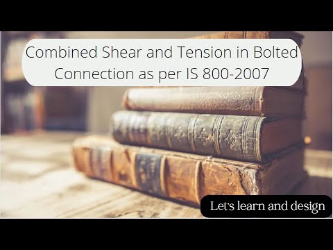 Combined Shear and Tension in Bolted Connection as per IS 800-2007 ...