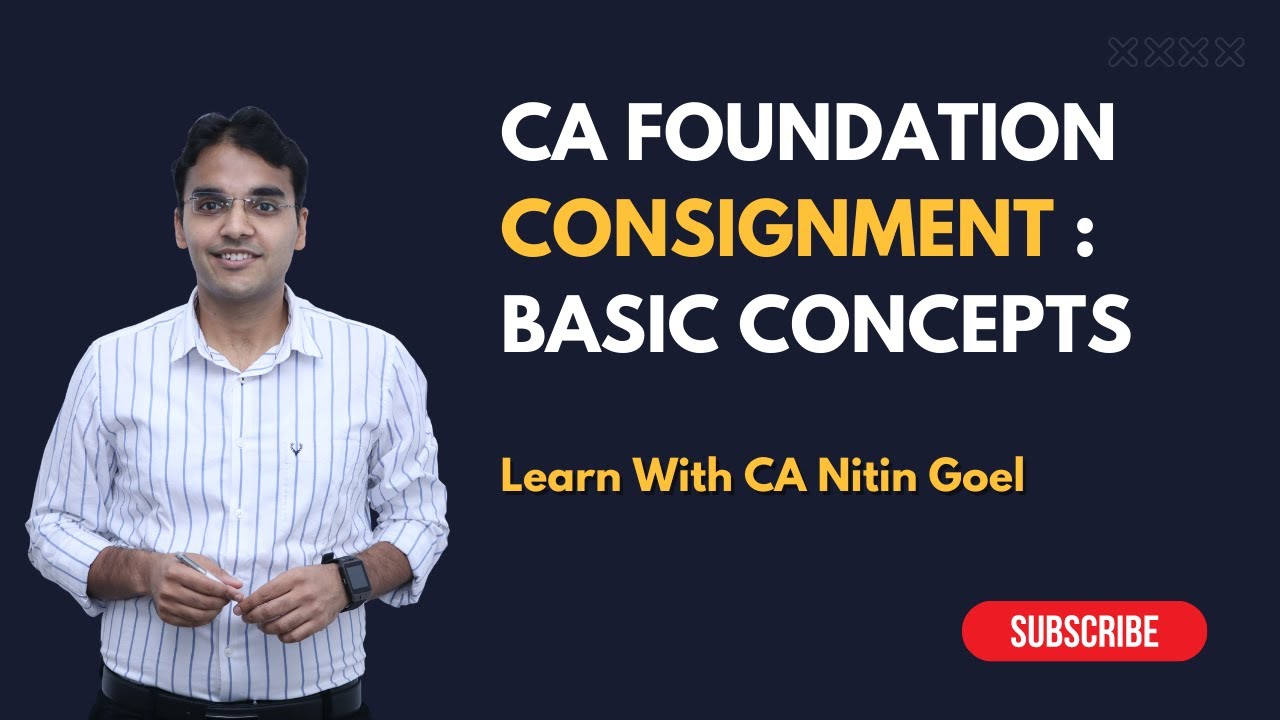 Basic Concepts I Consignment - Part 1 I CA Foundation | CA Nitin Goel #consignment - YouTube