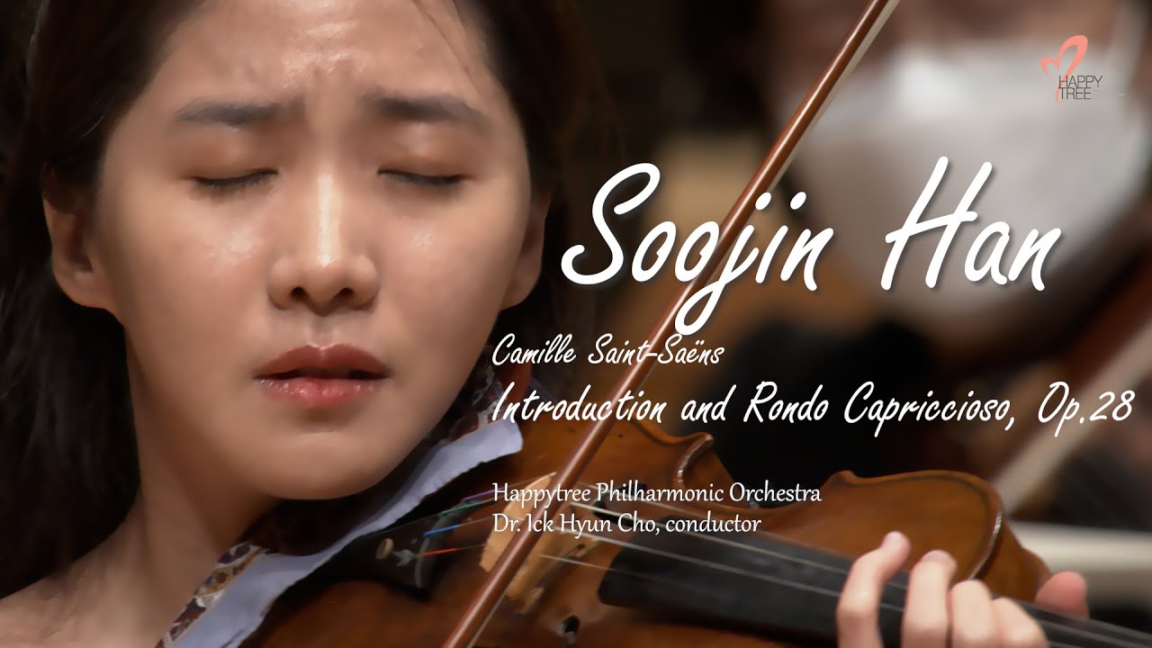 C. Saint-Saëns, Introduction and Rondo Capriccioso, Op.28 - Soojin Han(한수진), 지휘 조익현 - YouTube