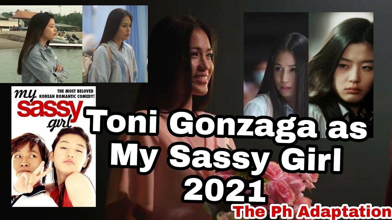 My Sassy Girl Ph Adaptation 2021 Toni Gonzaga Youtube
