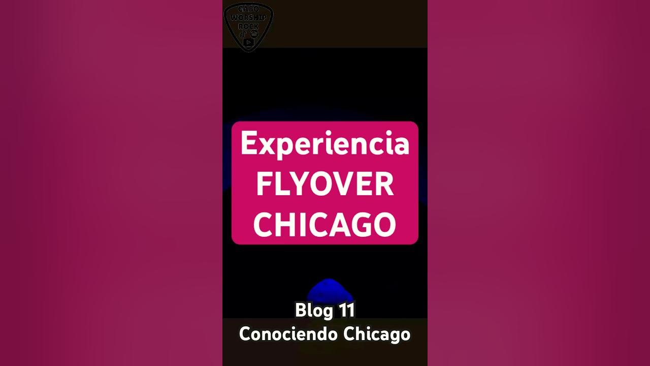 Que Es El FLYOVER de CHICAGO • FlyOver CHICAGO || Blog 11 Conociendo Chicago - YouTube