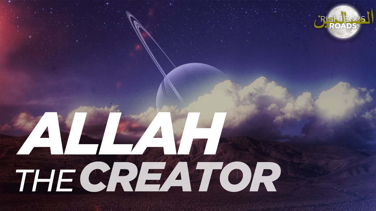 ALLAH - THE CREATOR - YouTube