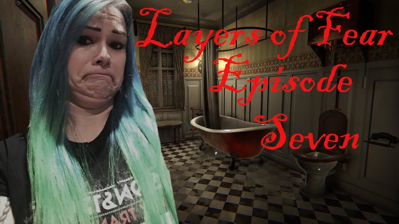 Layers of Fear [Episode 7] I am never having a bath again! - YouTube