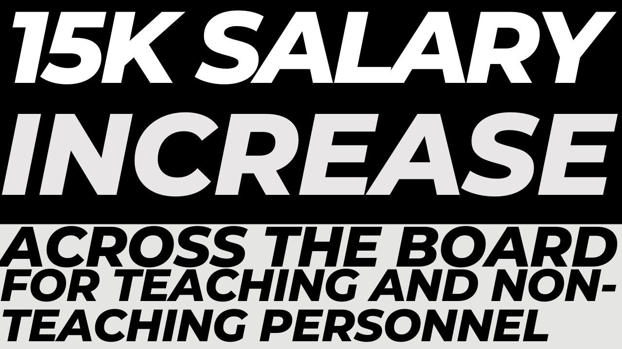 15K ACROSS THE BOARD SALARY INCREASE || SENATE BILL 2743 - YouTube