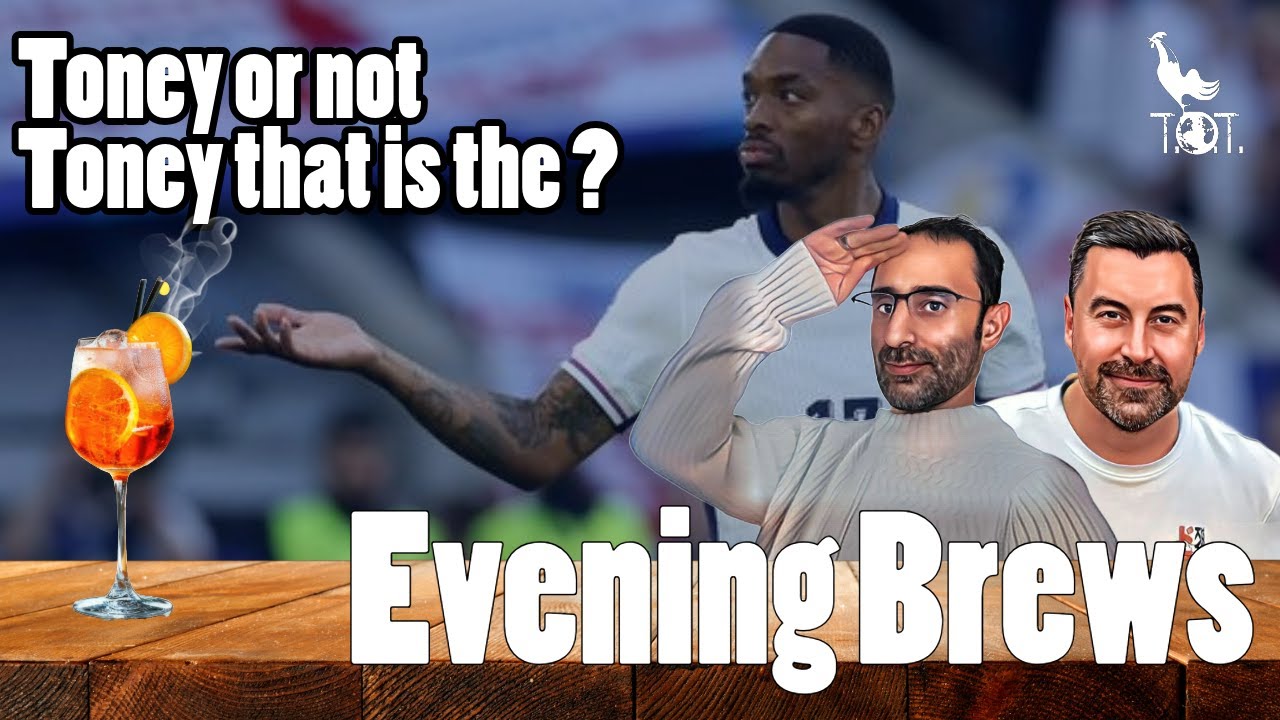 Toney back on - Richarlison Stays - Emerson going or staying - Kane and ...