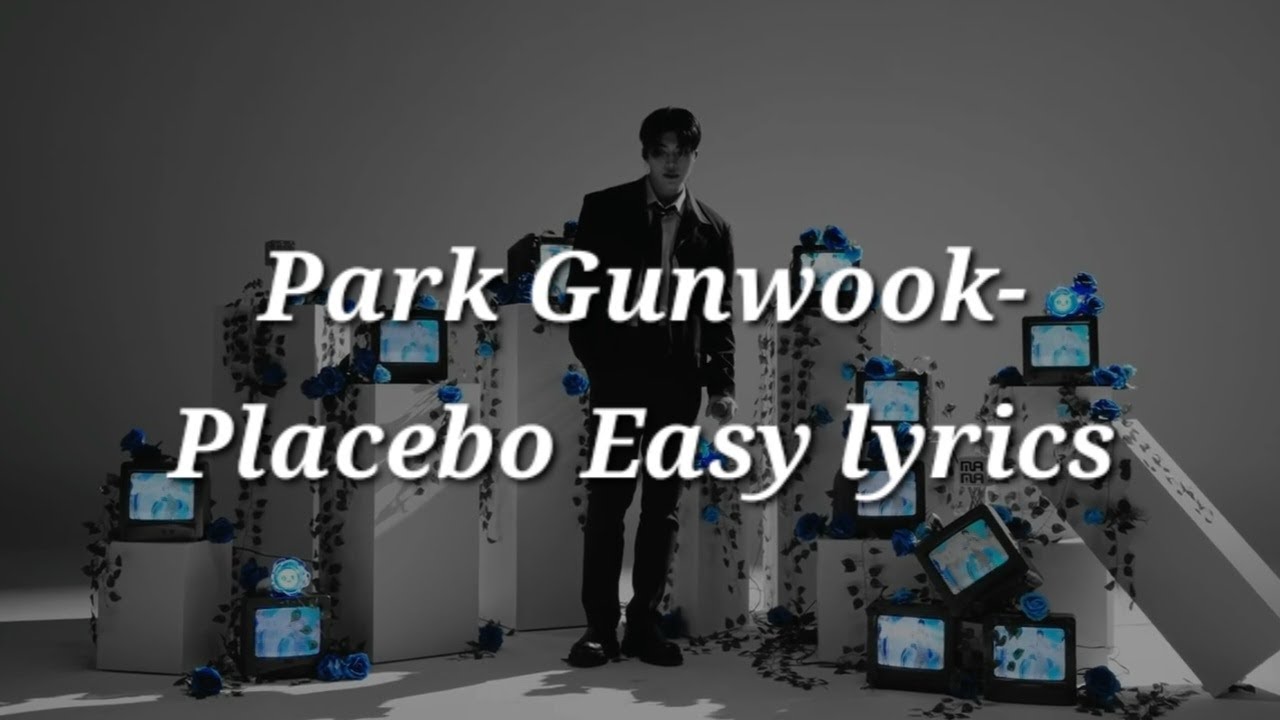 Park Gunwook-Placebo Easy lyrics - YouTube