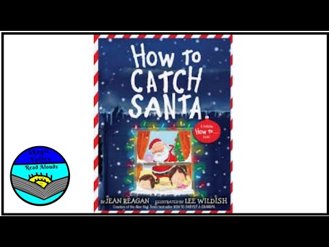 How to Catch Santa Read Aloud by Jean Raegan - YouTube