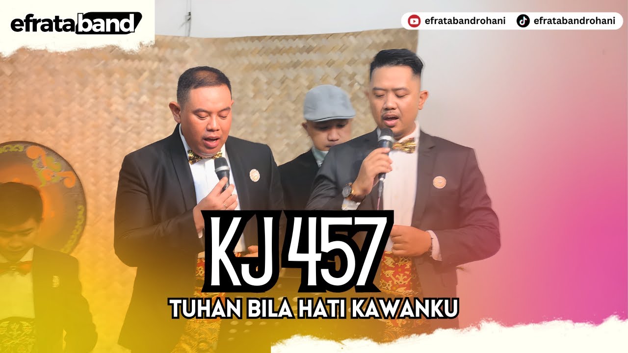 KJ 457 (TUHAN BILA HATI KAWANKU) NEW ARRASEMENT HQ AUDIO ~ EFRATA BAND ...